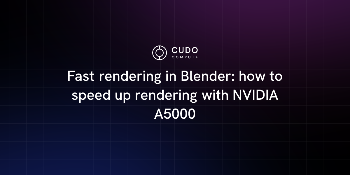 How to speed up rendering in Blender with NVIDIA A5000s