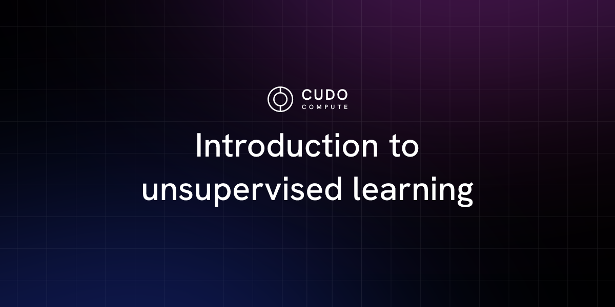 What is unsupervised learning? (With examples)