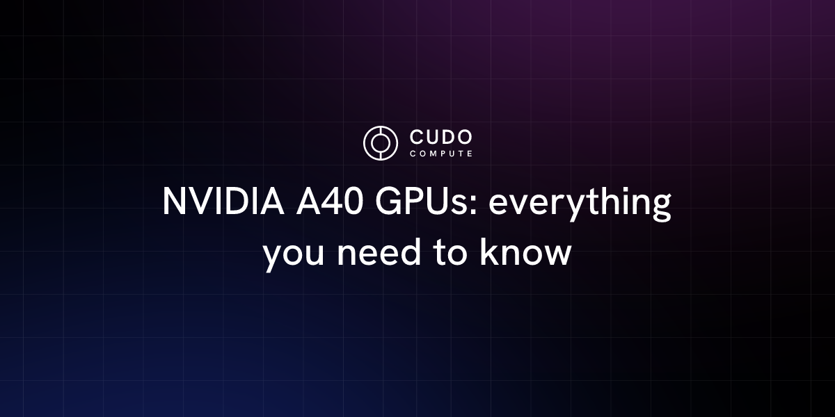NVIDIA A40: Price, Specs, & Performance for Professionals