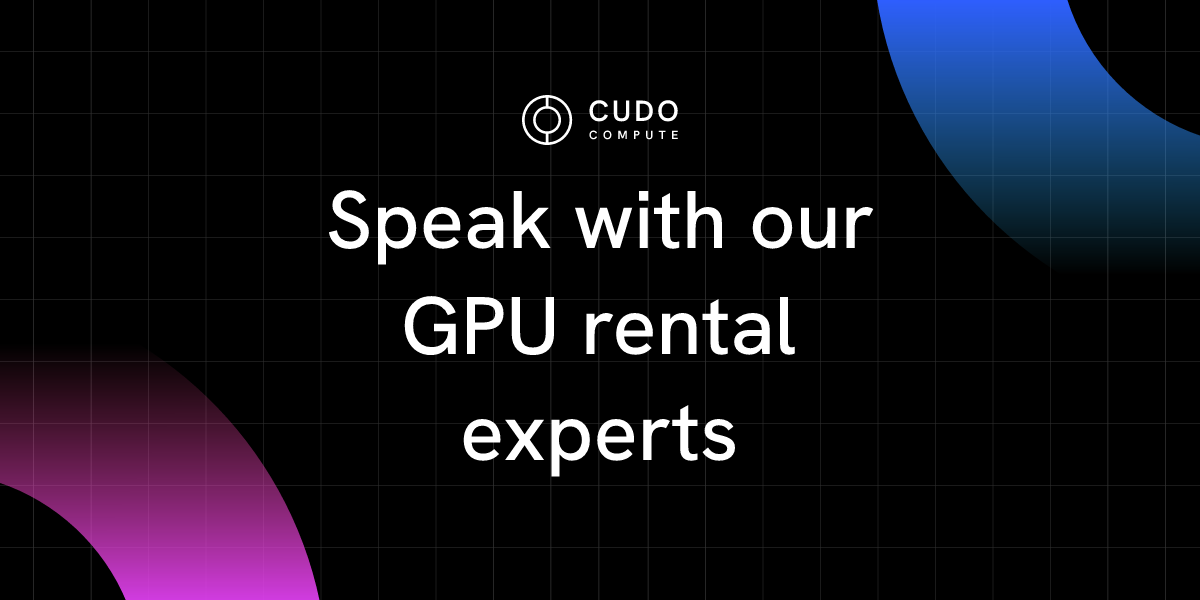 Speak with our GPU rental experts